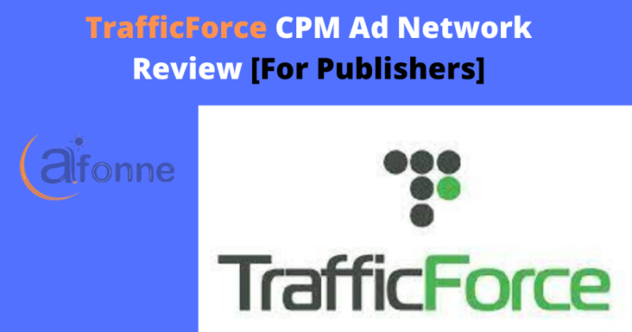 TrafficForce CPM Ad Network Review [For Publishers]
