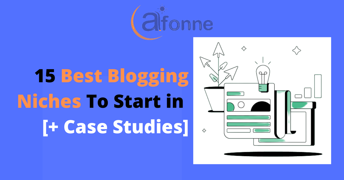 15 Best Blogging Niches To Start [With Case Studies]
